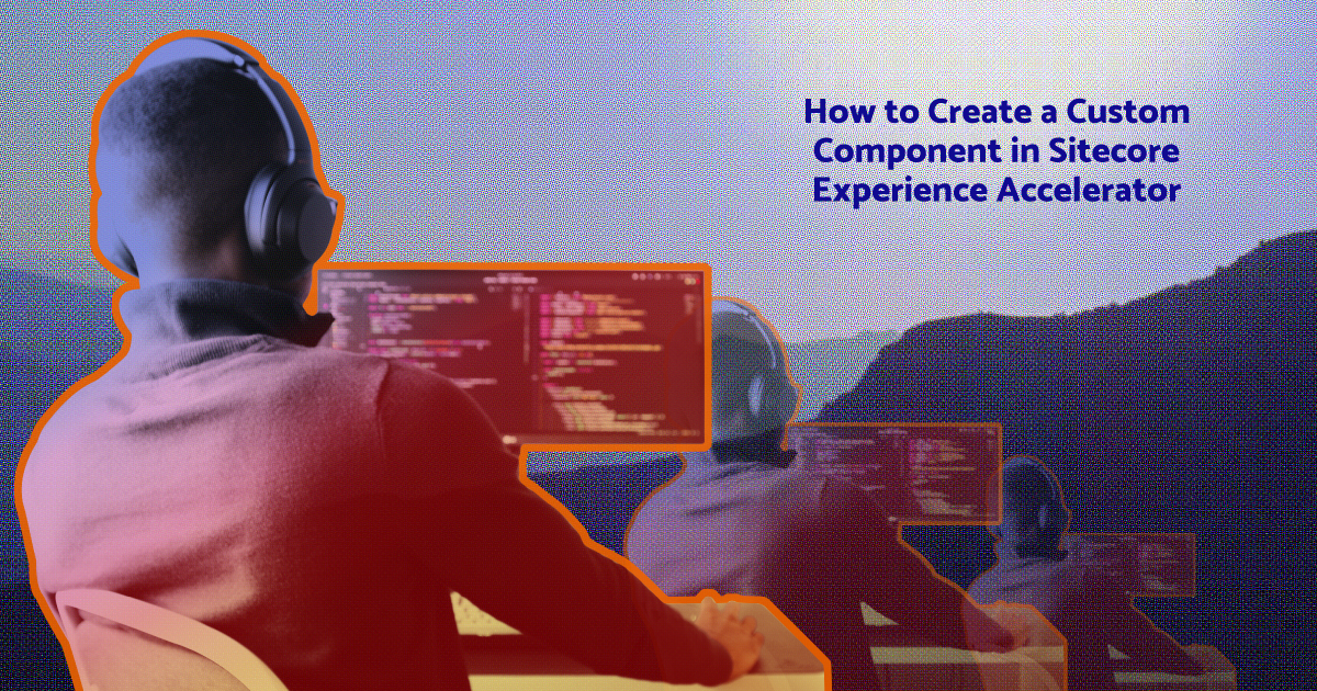 How To Create A Custom Component In Sitecore Experience Accelerator 5821