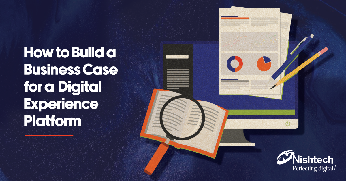 How to Build a Business Case for a Digital Experience Platform