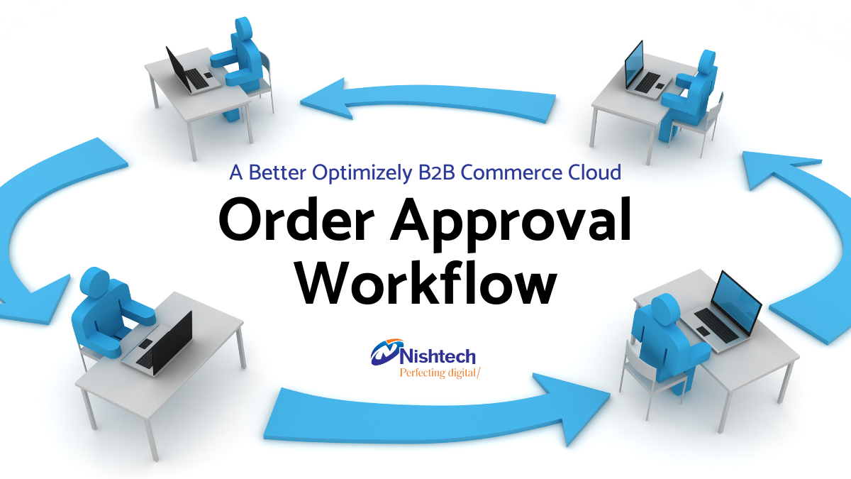 A Better Optimizely B2B Commerce Cloud Order Approval Workflow